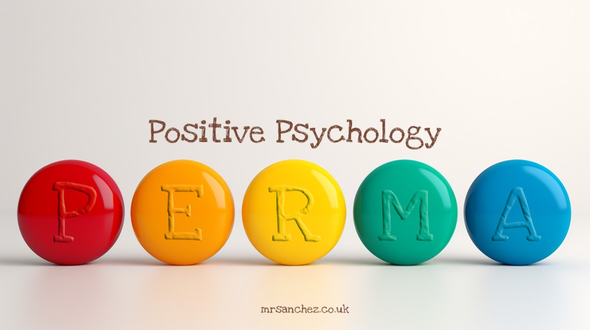 Positive Psychology in the classroom: PERMA model – Mr Sanchez